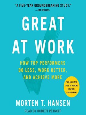 Audiobook - Great at Work by Morten T. Hansen · OverDrive: Free ebooks ...