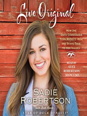 Audiobook - Live Original by Sadie Robertson · OverDrive: Free ebooks ...