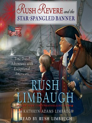 Audiobook - Rush Revere and the Star-Spangled Banner by Rush Limbaugh ...