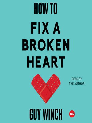 Audiobook - How to Fix a Broken Heart by Guy Winch · OverDrive: Free ...