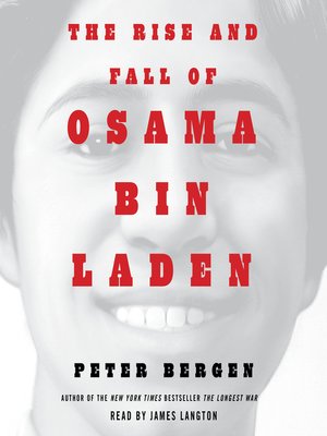 The Rise and Fall of Osama bin Laden by Peter L. Bergen · OverDrive ...