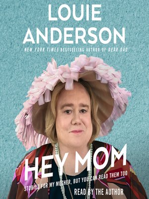 Hey Mom by Louie Anderson · OverDrive: Free ebooks, audiobooks & movies ...