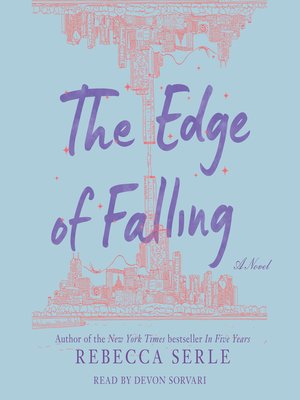 The Edge of Falling by Rebecca Serle · OverDrive: Free ebooks ...
