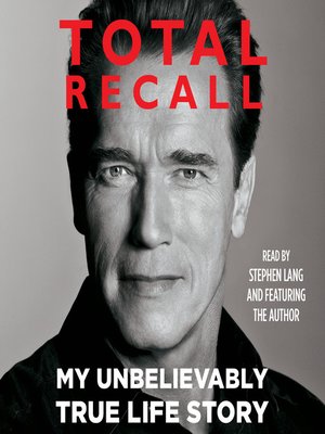 Total Recall by Arnold Schwarzenegger · OverDrive: Free ebooks ...