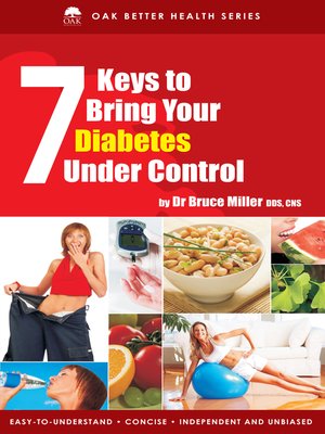 7 Keys to Bring Your Diabetes Under Control by Bruce Miller · OverDrive ...