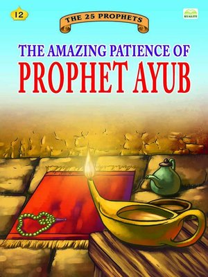 The Amazing Patience of Prophet Ayub by Aniza Anis Sallihudin ...