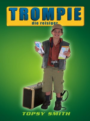 Trompie die reisiger (#21) by Topsy Smith · OverDrive: Free ebooks ...