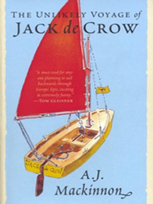 The Unlikely Voyage of Jack de Crow by A. J. Mackinnon · OverDrive ...