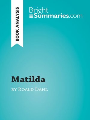 Matilda by Roald Dahl (Book Analysis) by Bright Summaries · OverDrive ...
