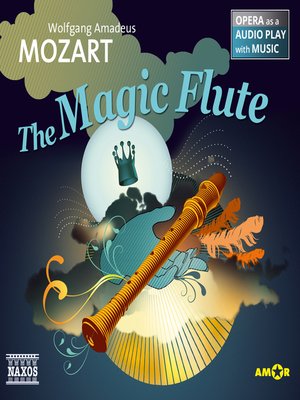 The Magic Flute--Opera as a Audio play with Music by Wolfgang Amadeus ...