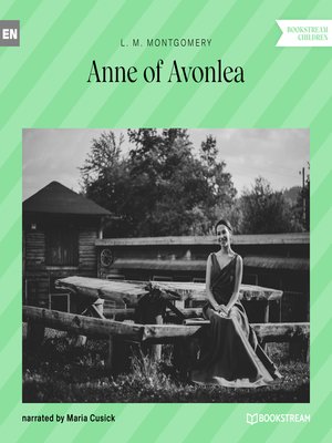 Anne of Avonlea by L. M. Montgomery · OverDrive: Free ebooks ...