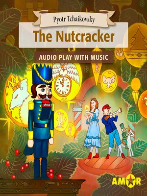 Audiobook - The Nutcracker, the Full Cast Audioplay with Music ...