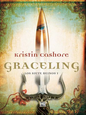 Graceling by Kristin Cashore · OverDrive: Free ebooks, audiobooks ...
