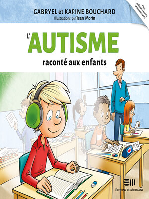 L'autisme raconté aux enfants by Gabryel Bouchard · OverDrive: Free ...