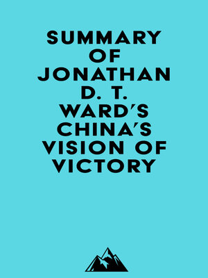 Summary of Jonathan D. T. Ward's China's Vision of Victory by Everest ...