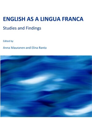 English as a Lingua Franca by Anna Mauranen · OverDrive: Free ebooks ...