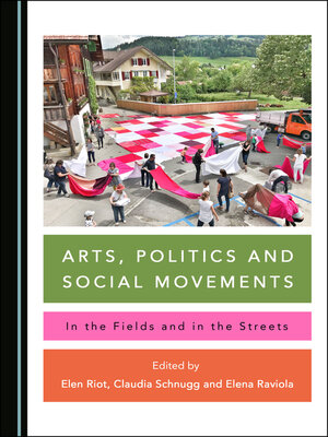 Arts, Politics and Social Movements: In the Fields and in the Streets ...