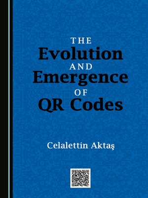 The Evolution and Emergence of QR Codes by Celalettin Aktaş · OverDrive ...