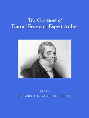 The Overtures of Daniel-François-Esprit Auber by Robert Ignatius ...