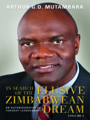 In Search of the Elusive Zimbabwean Dream by Arthur Mutambara ...