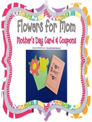 "Flowers for Mom" Mothers Day Card, Love Coupons, and Craft by First ...