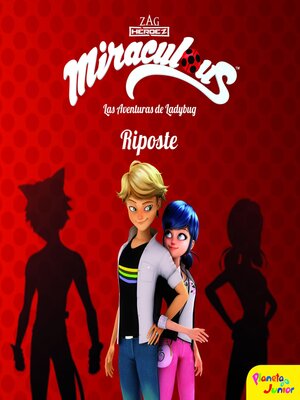 Miraculous. Las aventuras de Ladybug. Riposte by Miraculous · OverDrive ...