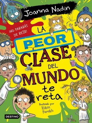 La peor clase del mundo te reta by Joanna Nadin · OverDrive: Free ...