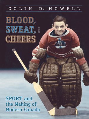 Blood, Sweat, and Cheers by Colin Howell · OverDrive: Free ebooks ...