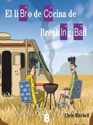 El libro de cocina de Breaking Bad by Chris Mitchell · OverDrive: Free ...