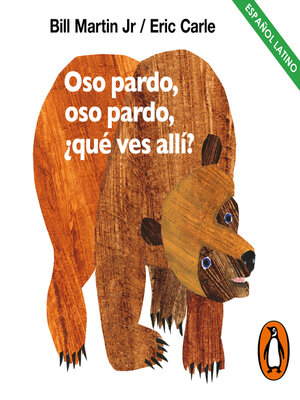 Oso pardo, oso pardo, ¿qué ves allí? (Colección Eric Carle) by Bill ...