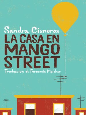 La casa en Mango Street (The House on Mango Street) by Sandra Cisneros ...