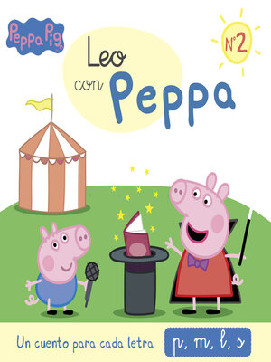 Peppa Pig. Lectoescritura--Leo con Peppa. Un cuento para cada letra by ...