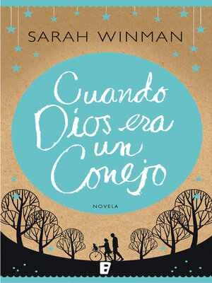 eBook - Cuando Dios era un conejo by Sarah Winman · OverDrive: Free ...