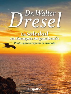 La soledad en tiempos de pandemia by Walter Dresel · OverDrive: Free ...
