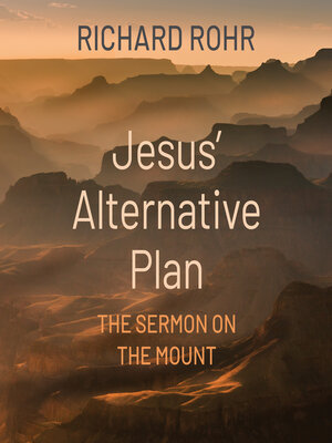 Audiobook - Jesus' Alternative Plan by Richard Rohr · OverDrive: Free ...