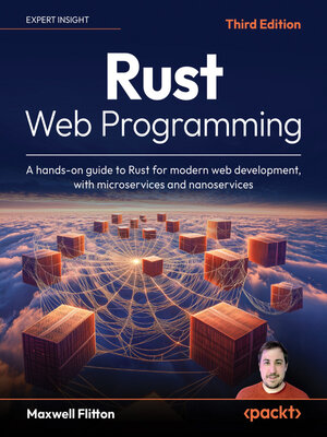 eBook - Rust Web Programming by Maxwell Flitton · OverDrive: Free ...