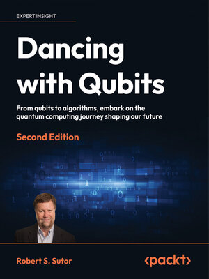 eBook - Dancing with Qubits by Robert S. Sutor · OverDrive: Free ebooks ...