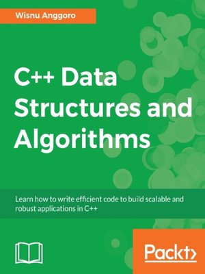 C++ Data Structures and Algorithms by Wisnu Anggoro · OverDrive: ebooks ...
