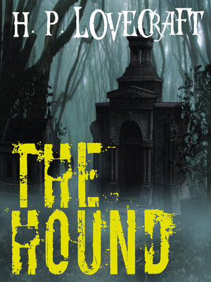 Audiobook - The Hound by H. P. Lovecraft · OverDrive: Free ebooks ...