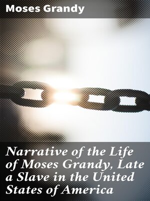 Narrative of the Life of Moses Grandy, Late a Slave in the United ...