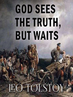 God Sees the Truth, But Waits by Leo Tolstoy · OverDrive: ebooks ...