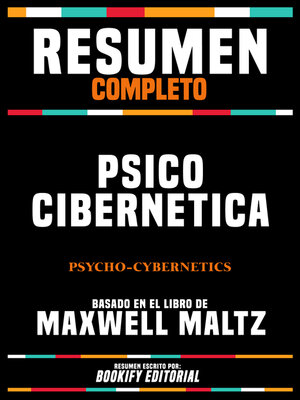Resumen Completo--Psico Cibernetica (Psycho-Cybernetics)--Basado En El ...