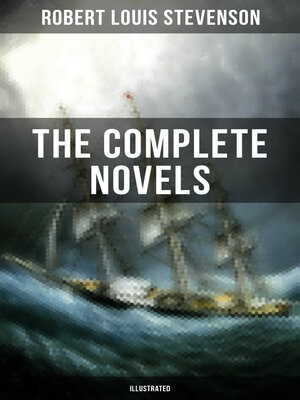 The Complete Novels of Robert Louis Stevenson (Illustrated) by Robert ...