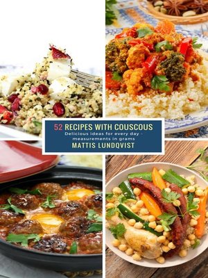 52 Recipes with Couscous by Mattis Lundqvist · OverDrive: Free ebooks ...