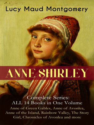 Anne Shirley Complete Series, All 14 Books in One Volume by Lucy Maud ...