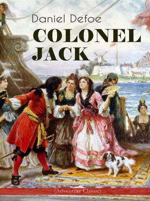 Colonel Jack by Daniel Defoe · OverDrive: ebooks, audiobooks, and more ...