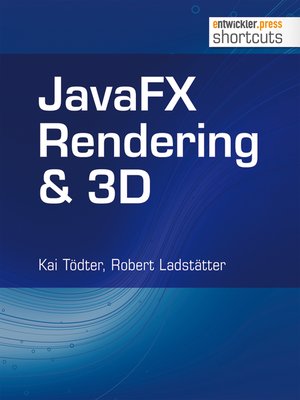 JavaFX Rendering & 3D by Kai Tödter · OverDrive: ebooks, audiobooks ...