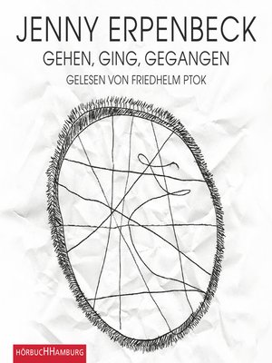 Gehen, ging, gegangen by Jenny Erpenbeck · OverDrive: ebooks ...