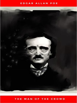The Man of the Crowd by Edgar Allan Poe · OverDrive: Free ebooks ...