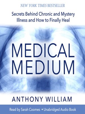 Medical Medium by Anthony William · OverDrive: Free ebooks, audiobooks ...